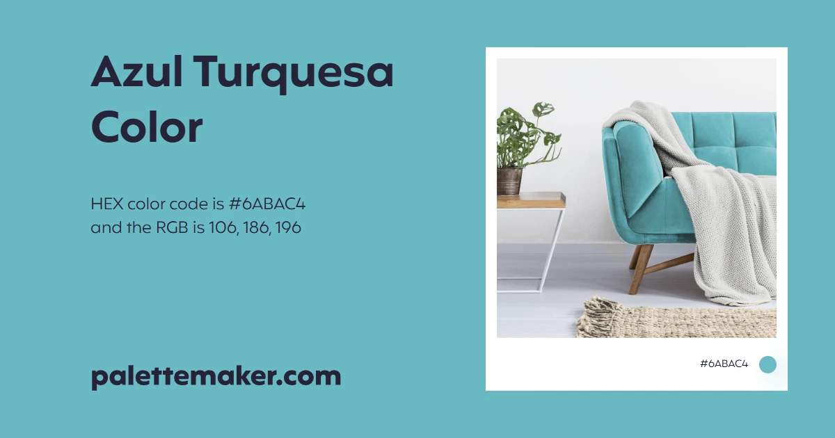 Azul Turquesa Color - HEX #6ABAC4 Meaning and Live Previews - PaletteMaker