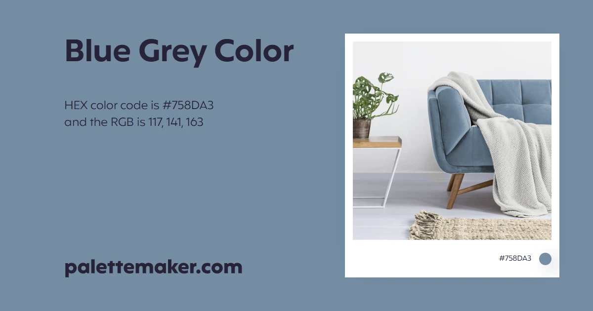 Blue Grey Color - HEX #758DA3 Meaning and Live Previews - PaletteMaker