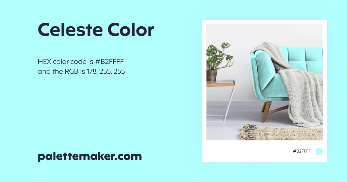 Celeste Color - HEX #B2FFFF Meaning and Live Previews - PaletteMaker