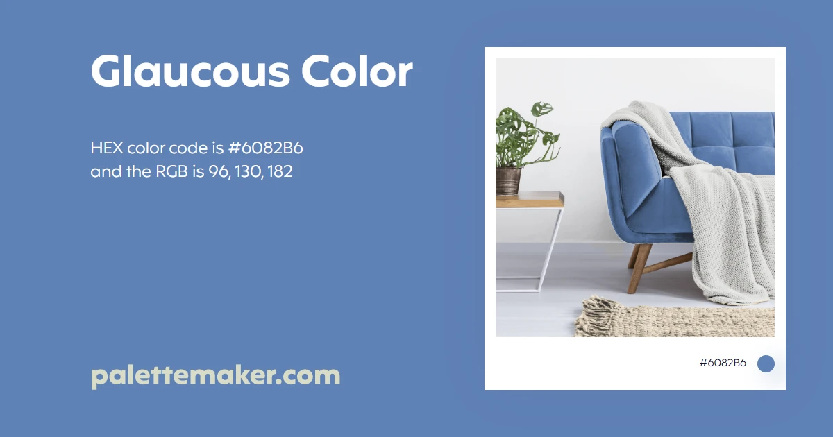 Glaucous Color - HEX #6082B6 Meaning and Live Previews - PaletteMaker