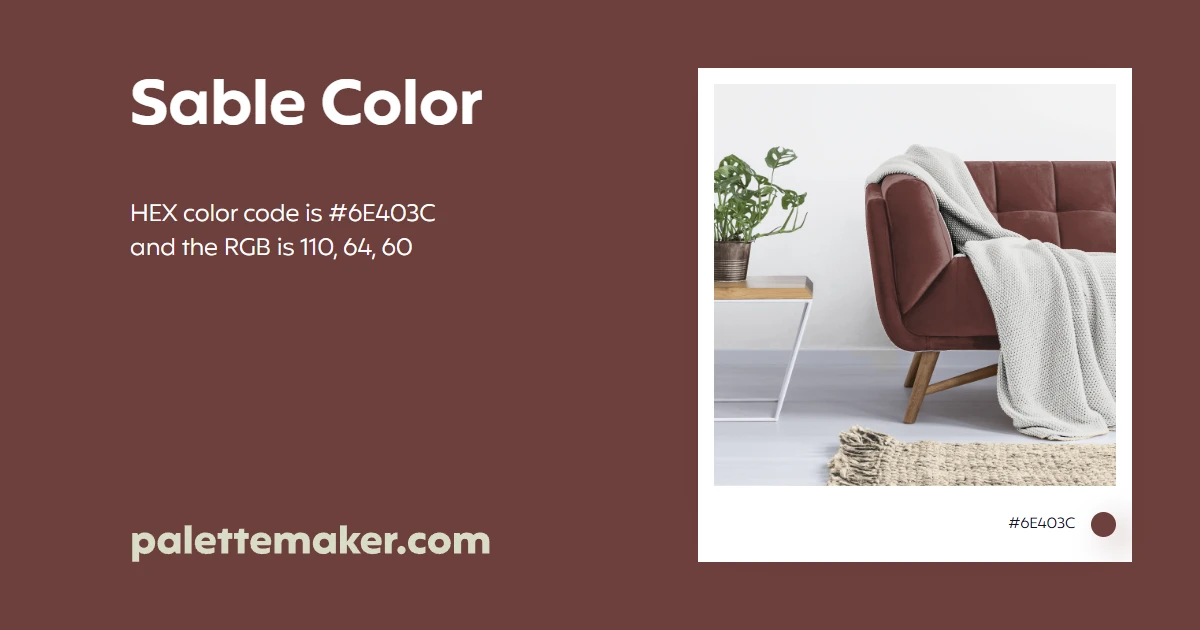 Sable Color - HEX #6E403C Meaning and Live Previews - PaletteMaker