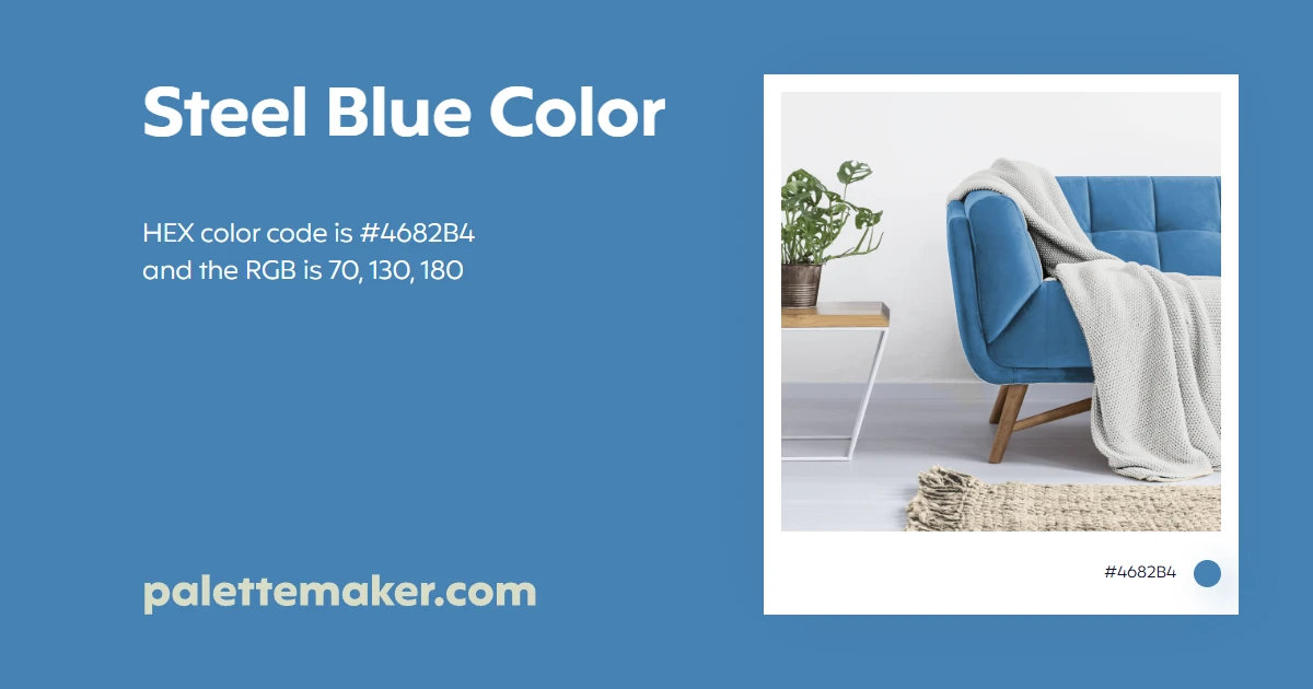 Steel Blue Color - HEX #4682B4 Meaning and Live Previews - PaletteMaker