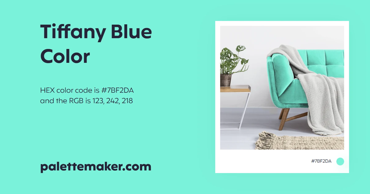 Tiffany Blue Color - HEX #7BF2DA Meaning and Live Previews - PaletteMaker